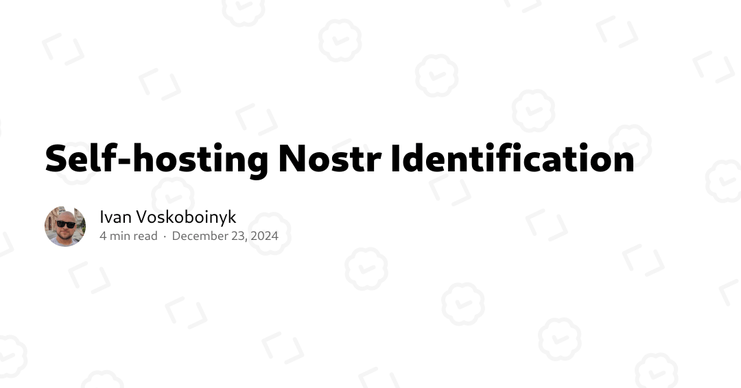 @e1himself on /dev - Self-Hosting Nostr Identification